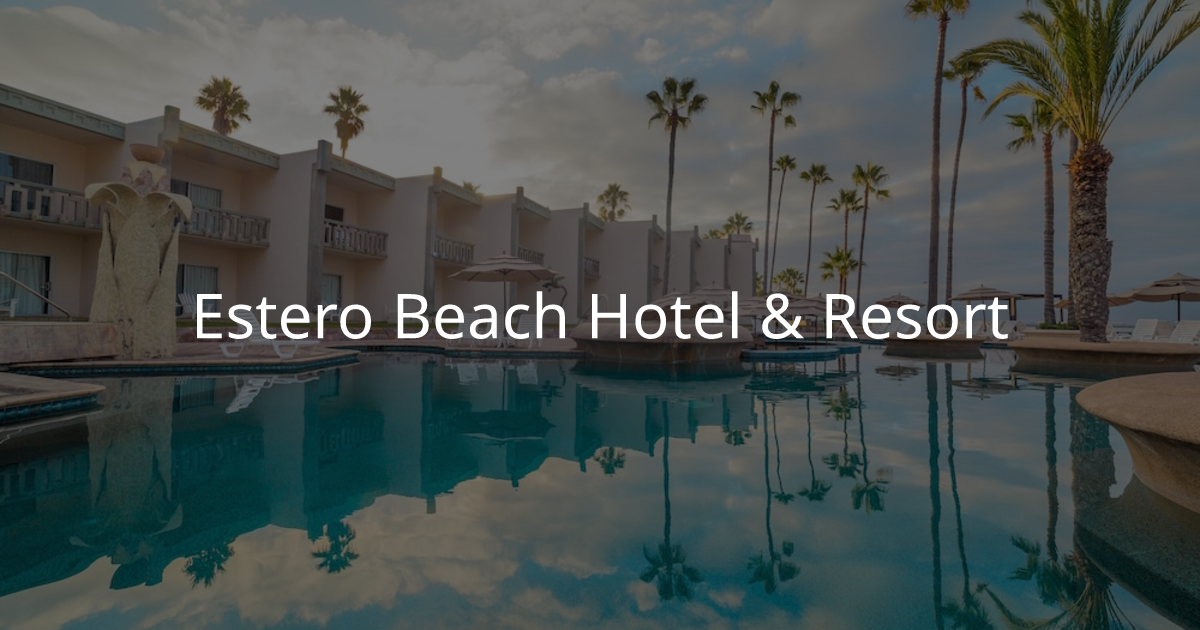 Estero Beach Hotel & Resort | Ensenada | Ensenada